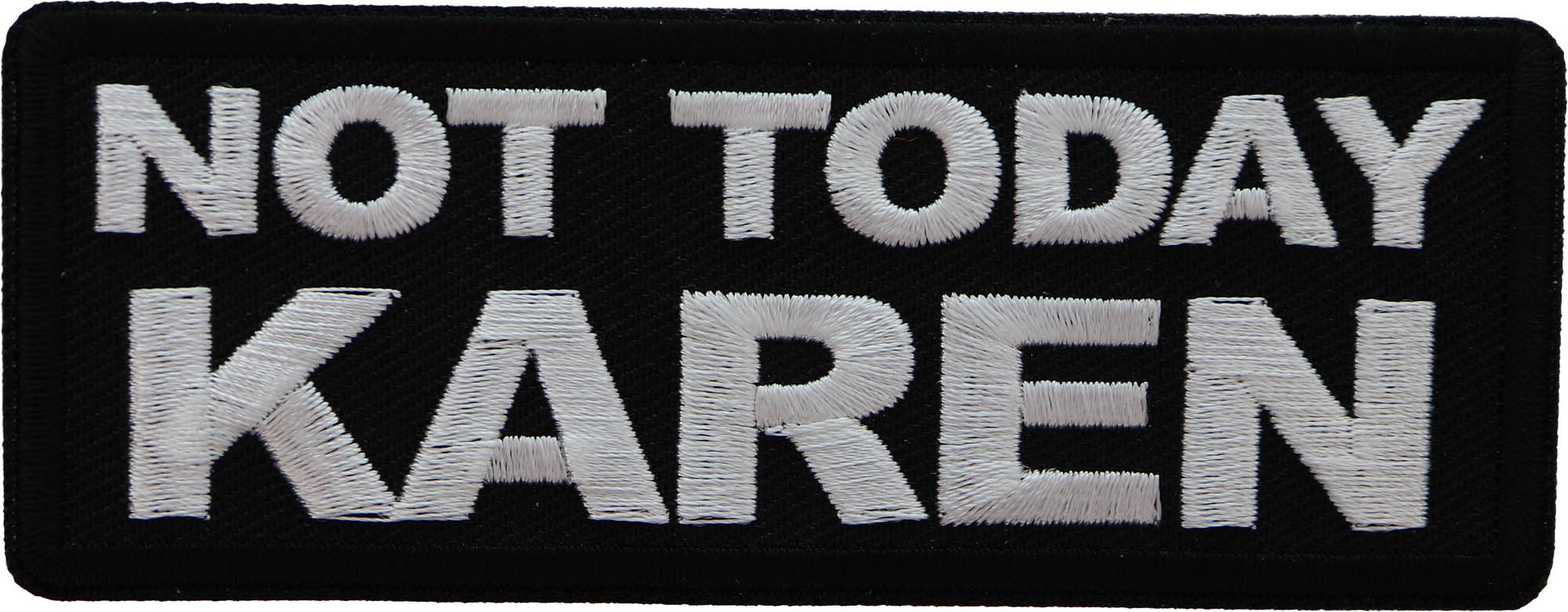 Not Today Karen Patch, Funny Saying Patches, Sew or Iron on Patch by ...