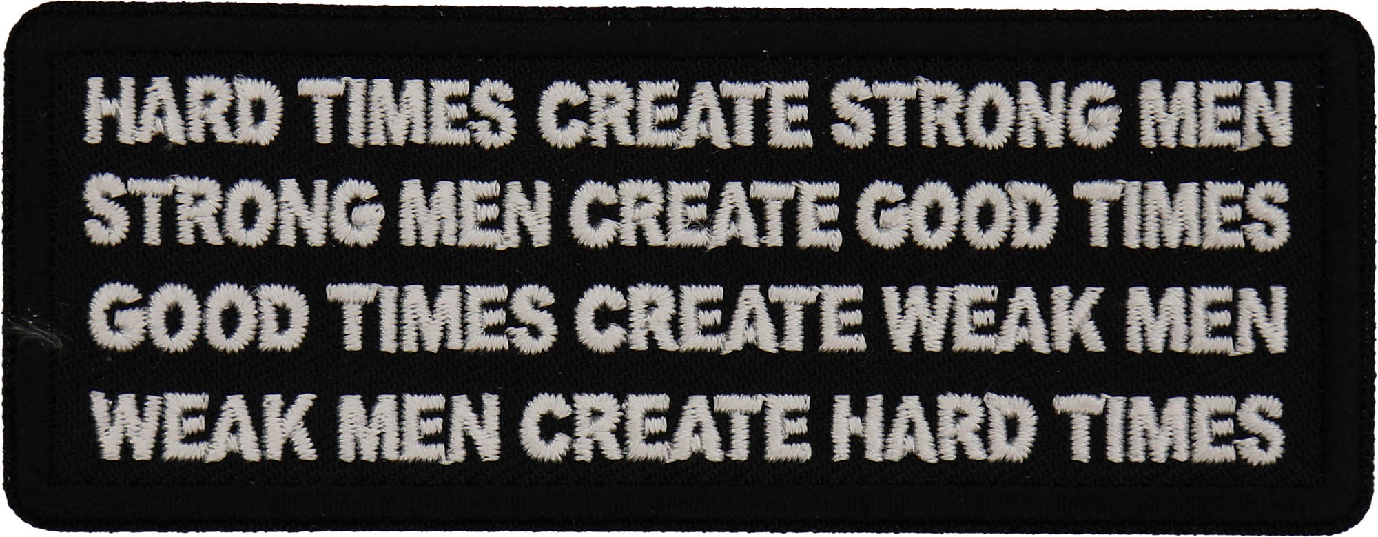 Hard Times Create Strong Men Patch by Ivamis Patches
