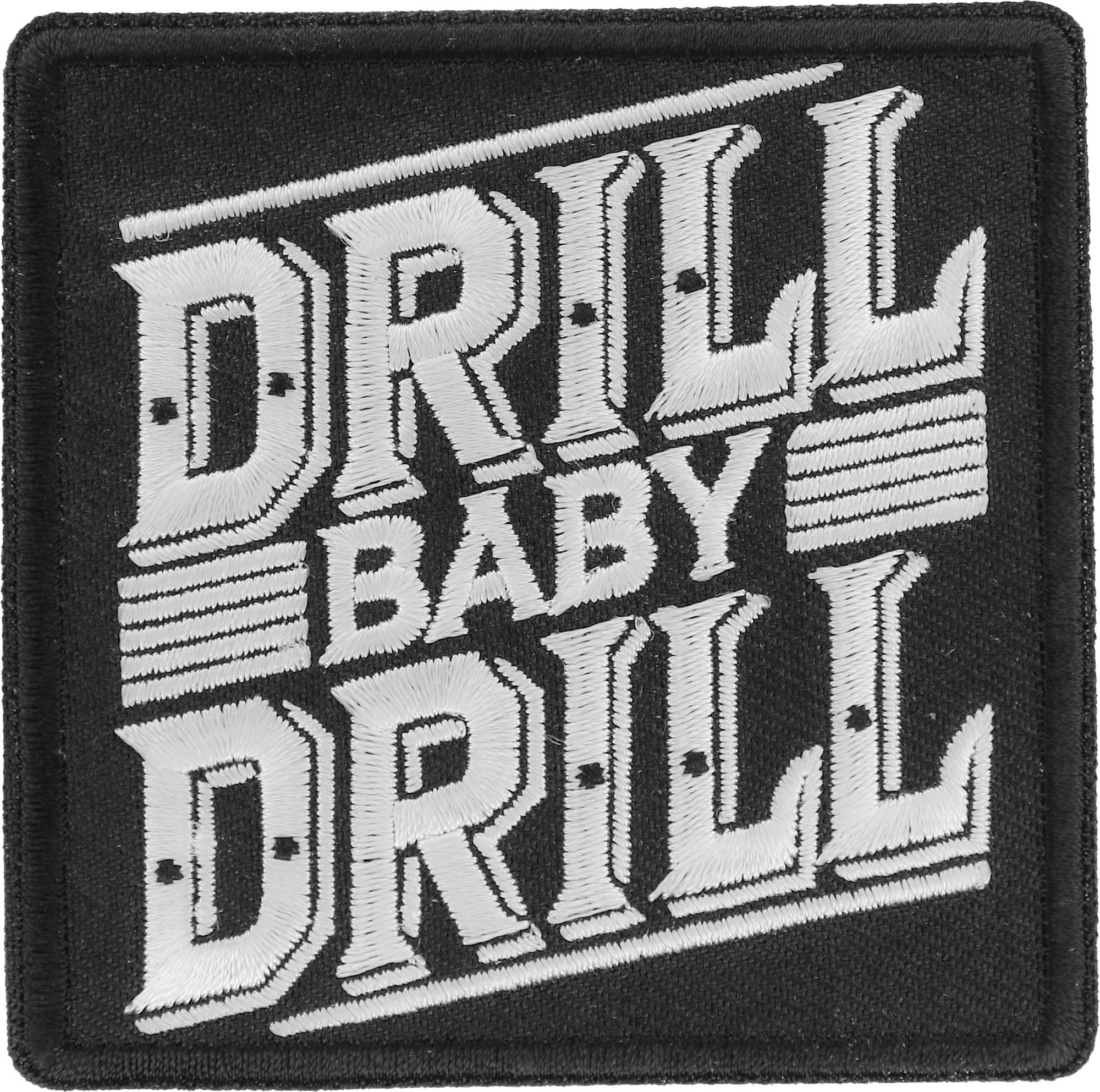 Drill Baby Drill Patch by Ivamis Patches