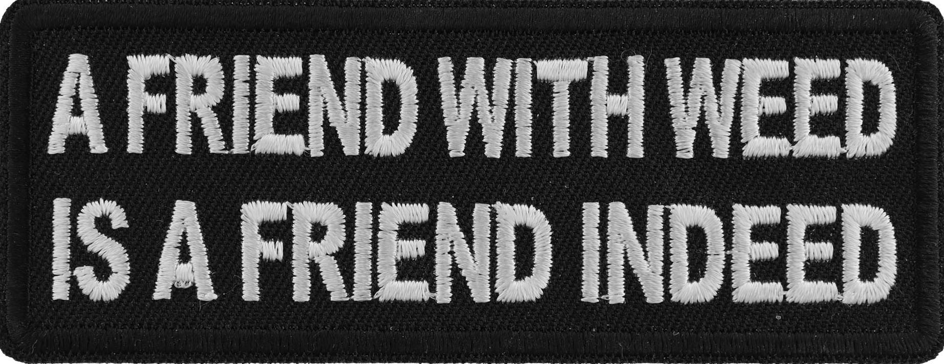 A Friend with Weed is a Friend indeed Patch by Ivamis Patches