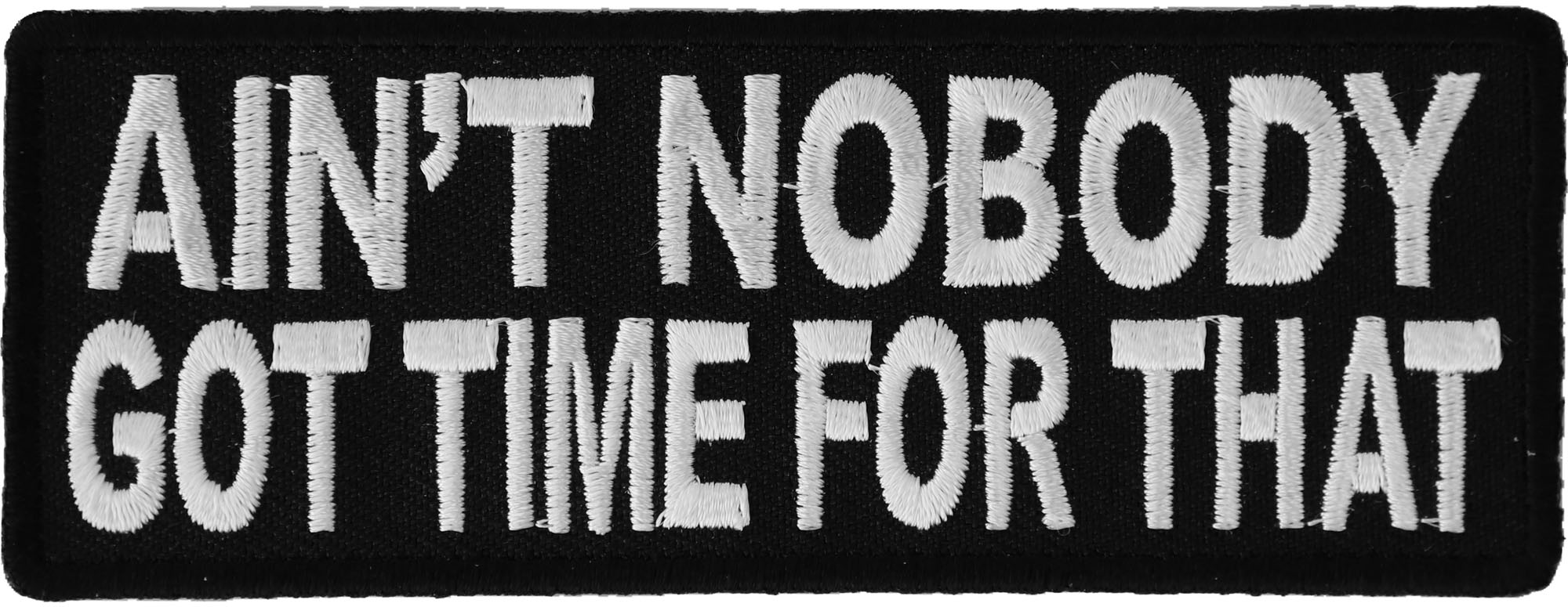 Ain't Nobody Got Time For That Funny Saying Patch | Funny Patches ...