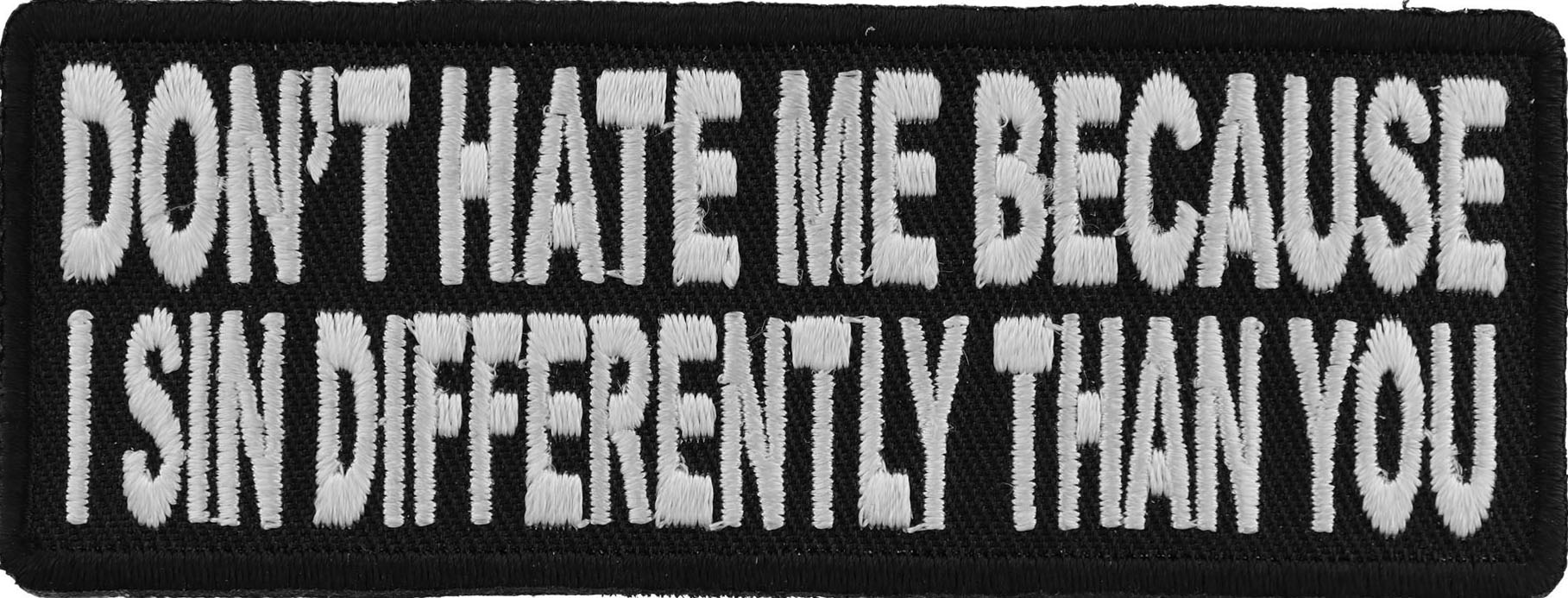 Don't Hate Me Because I Sin Differently Than You Patch by Ivamis Patches