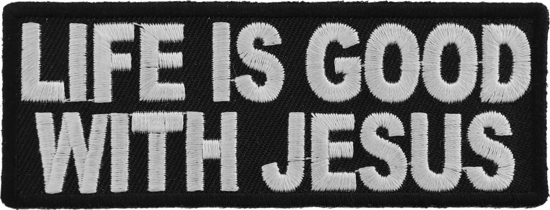 Life Is Good With Jesus Embroidered Christian Patch by Ivamis Patches