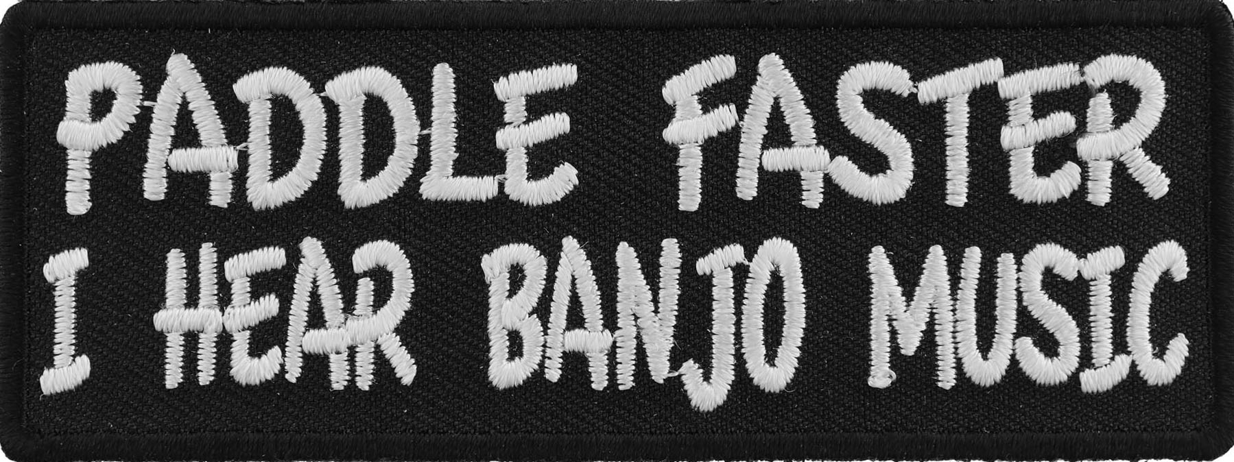 Paddle Faster I Hear Banjo Music Funny Iron on Patch - Iron on Funny ...