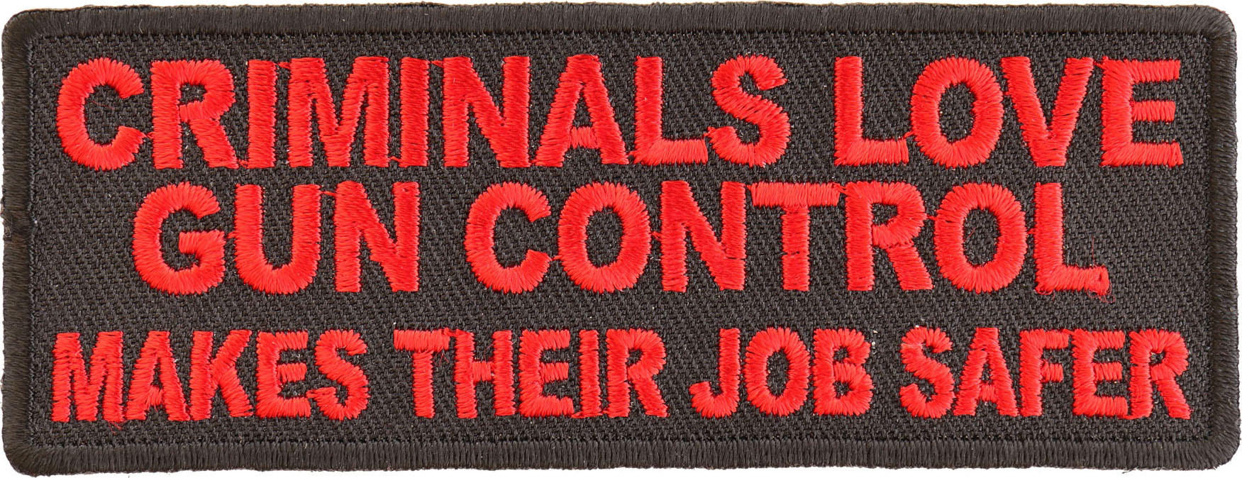 Criminals Love Gun Control Makes Their Job Safer Patch - 2nd Amendment ...