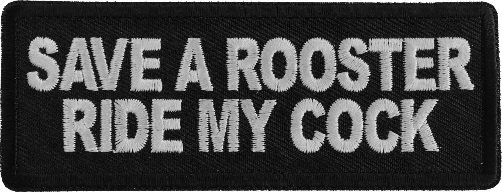 Save A Rooster Ride My Cock Patch Iron On Offensive Patches By Ivamis