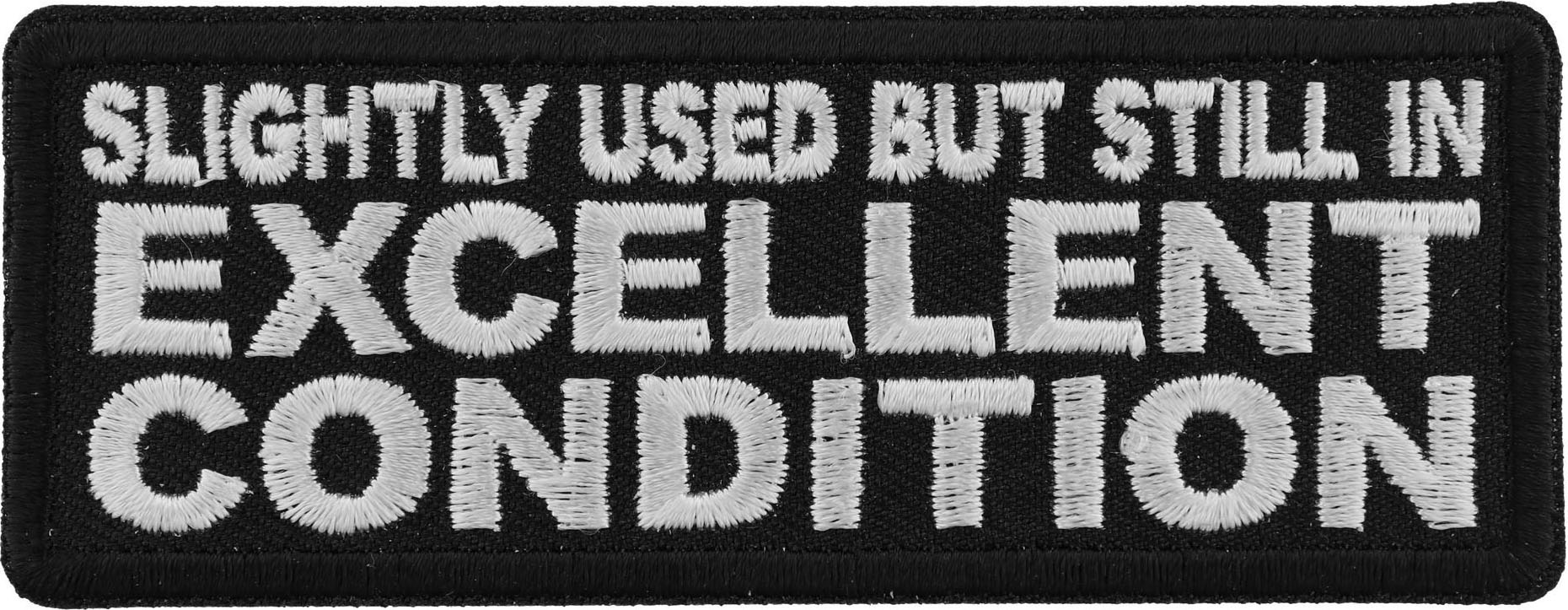Slightly Used But Still in Excellent Condition Patch, Funny Saying ...
