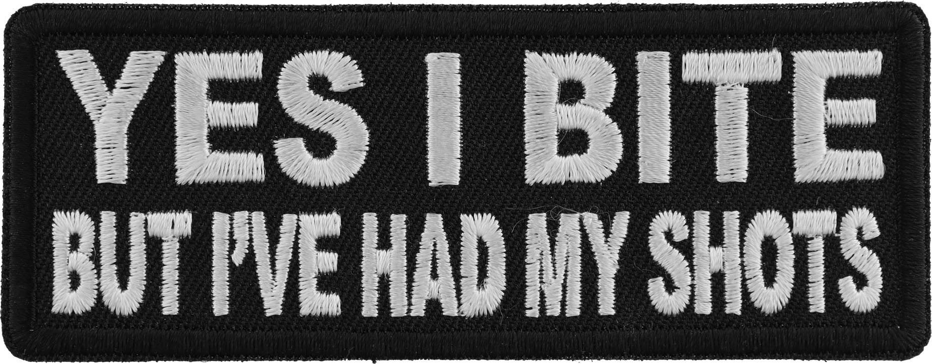 Yes I Bite But I've Had My Shots Funny Iron on Patch - Iron on Funny ...