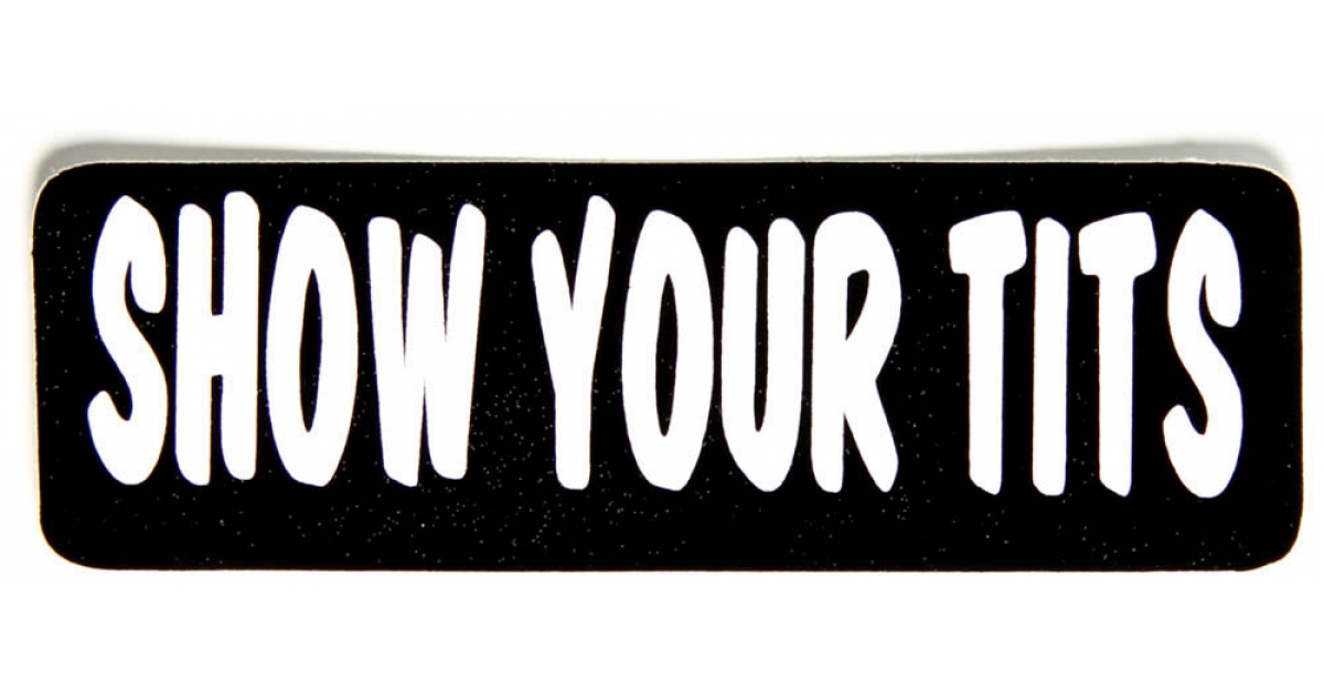 Show Me Your Tits Sticker Offensive Stickers Thecheapplace