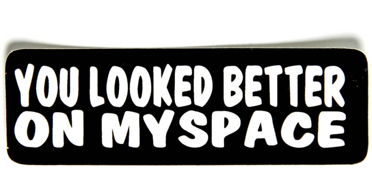 You Looked Better On Myspace Sticker by Ivamis Patches