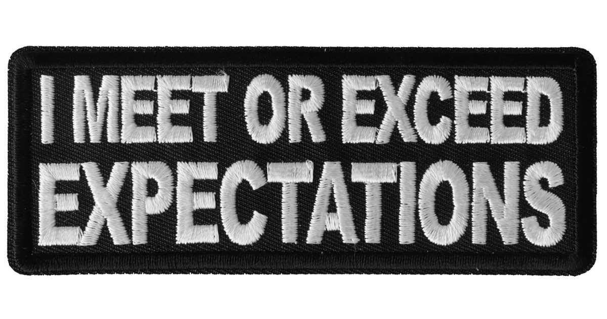 I Meet or Exceed Expectations Funny Iron on Patch - TheCheapPlace