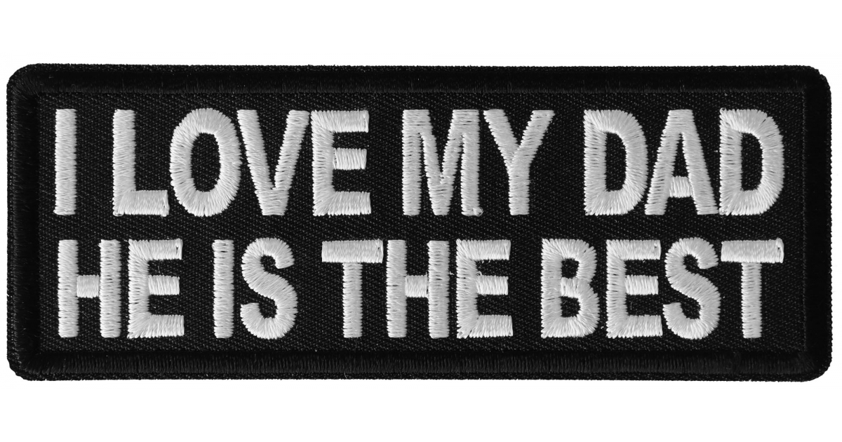 I love my Dad He is the Best Patch by Ivamis Patches