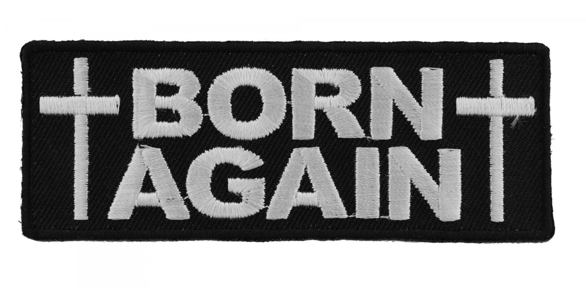Born Again Patch | Christian Patches -TheCheapPlace
