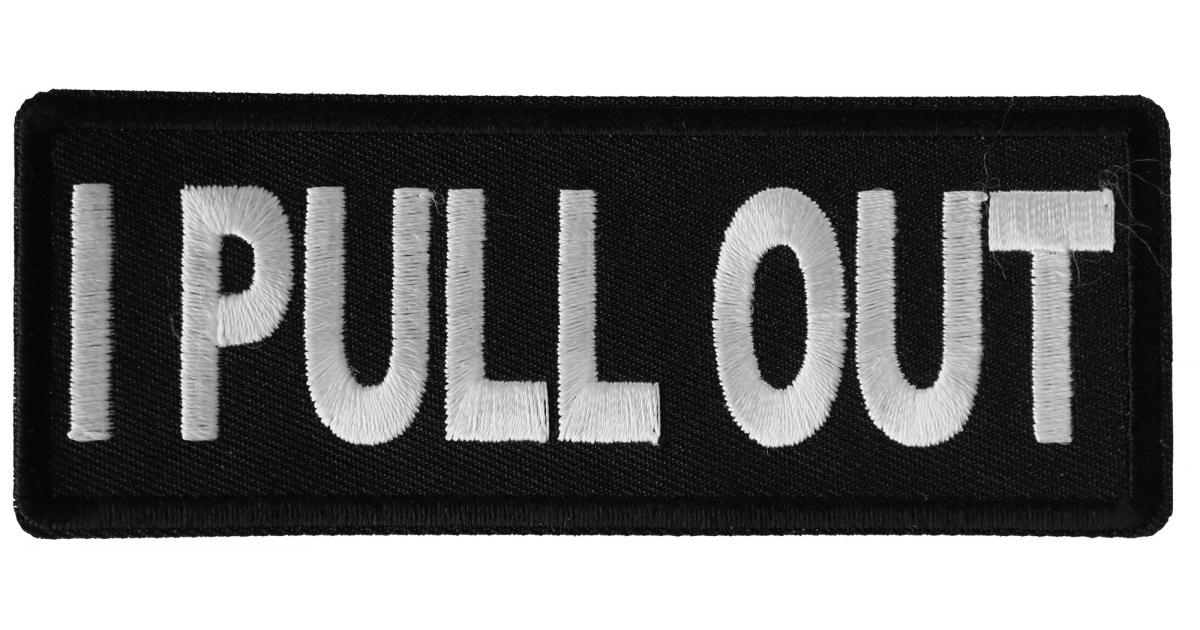 I Pull Out Naughty Iron on Patch - TheCheapPlace