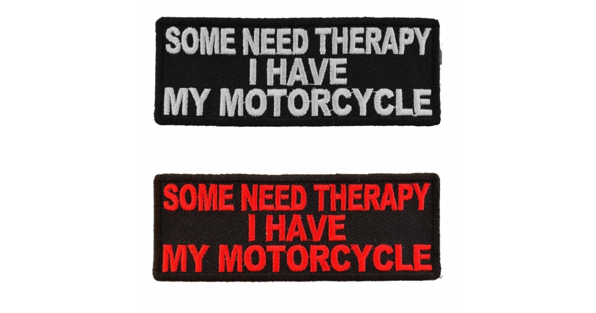Some Need Therapy I Have My Motorcycle Patches For Bikers by Ivamis Patches