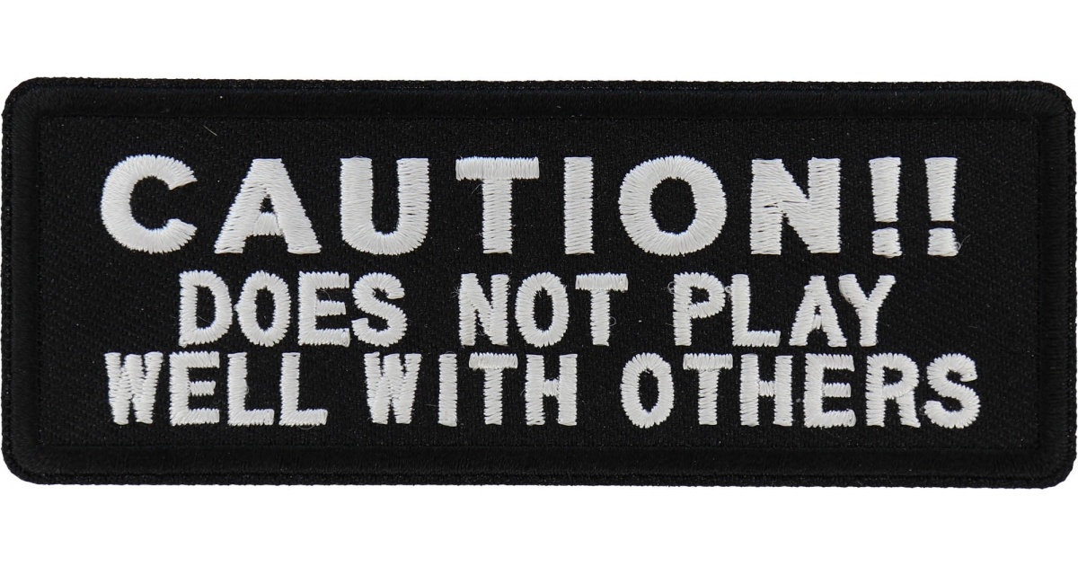 Caution Does Not Play Well With Others Patch | Embroidered Patches by ...