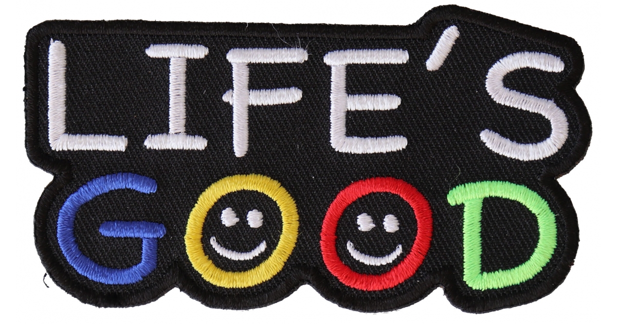 Iron On Life's Good Patch | Embroidered Patches by Ivamis Patches