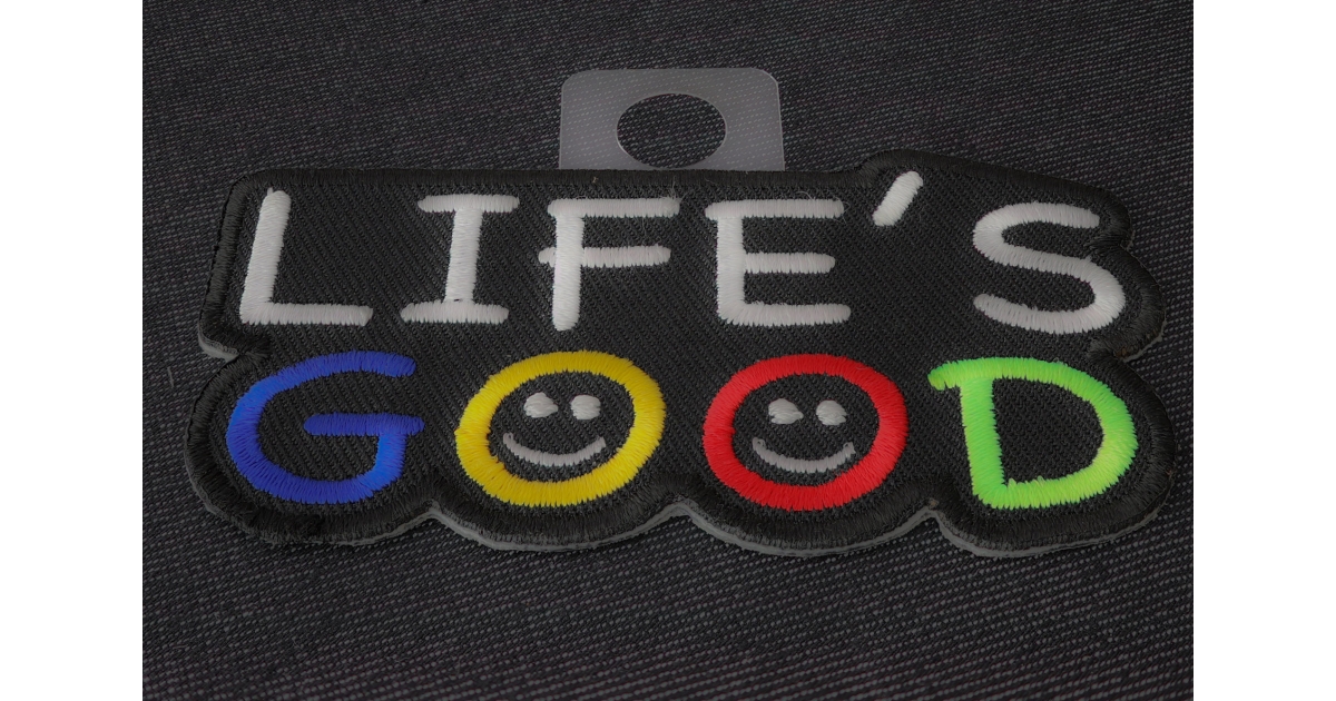 Iron On Life's Good Patch | Embroidered Patches by Ivamis Patches