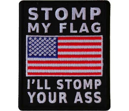 Stomp My Flag I'll Stomp Your Ass American Flag Patch by Ivamis Patches