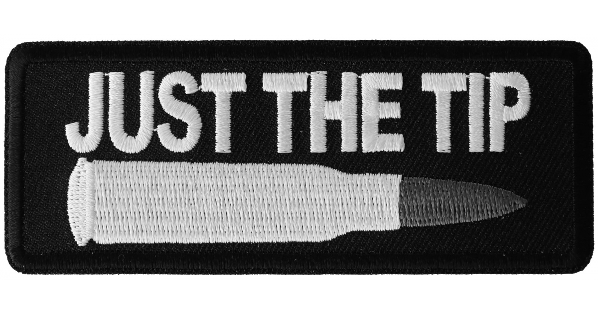 Just The Tip Bullet Patch, Funny Saying Patches by Ivamis Patches