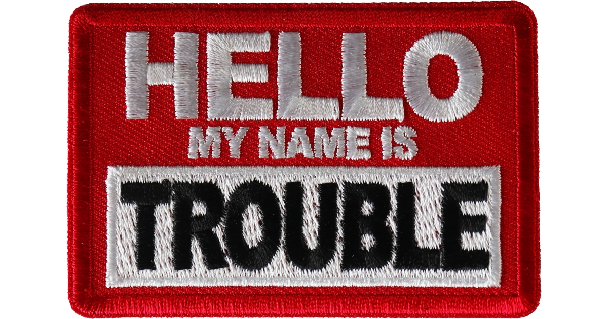 Hello My Name is Trouble Patch by Ivamis Patches