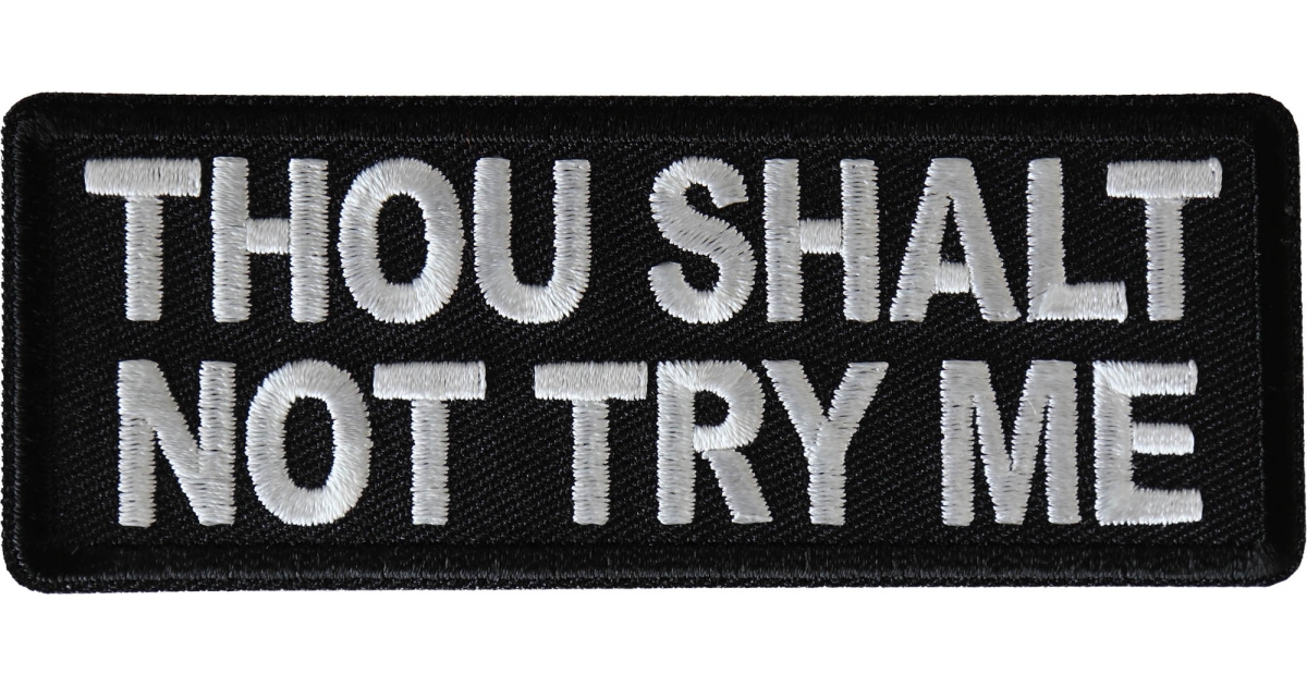 Thou Shalt Not Try Me Patch by Ivamis Patches