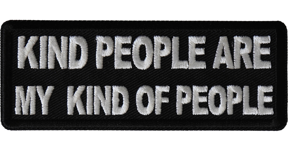 Kind People Are My Kind of People Patch, Funny Saying Patches by Ivamis ... Kind People Are My Kind of People Patch, Funny Saying Patches by Ivamis ...