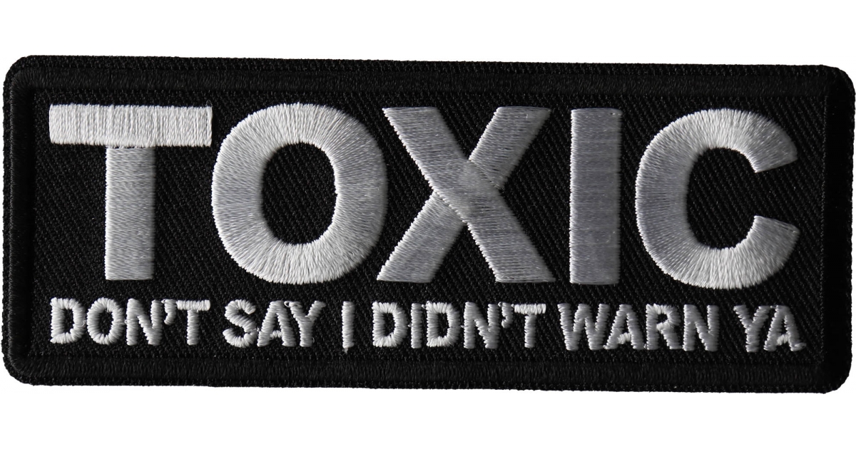 Toxic Don't Say I didn't Warn Ya Patch, Funny Saying Patches, Sew or ...
