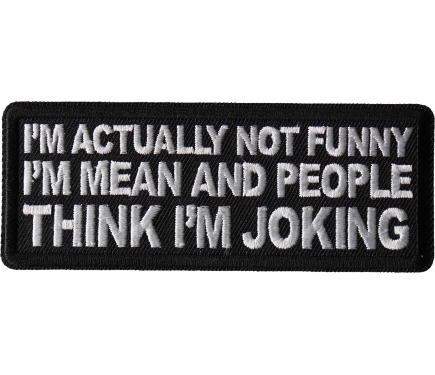 I'm Actually Not Funny I'm Mean and People Think I'm Joking Patch by ...