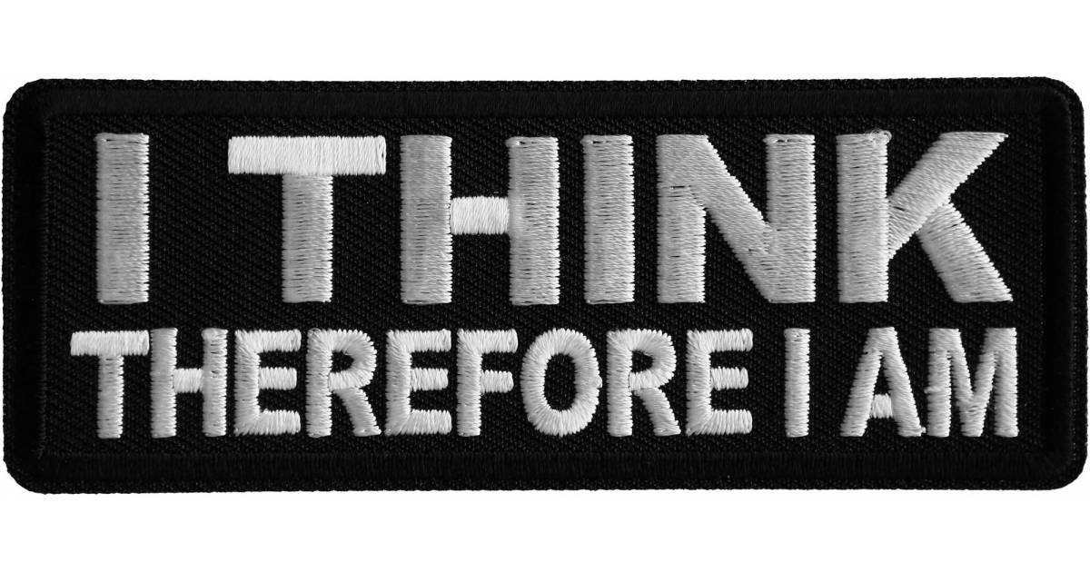 I think therefore I am Patch, Funny Saying Patches, Sew or Iron on ...