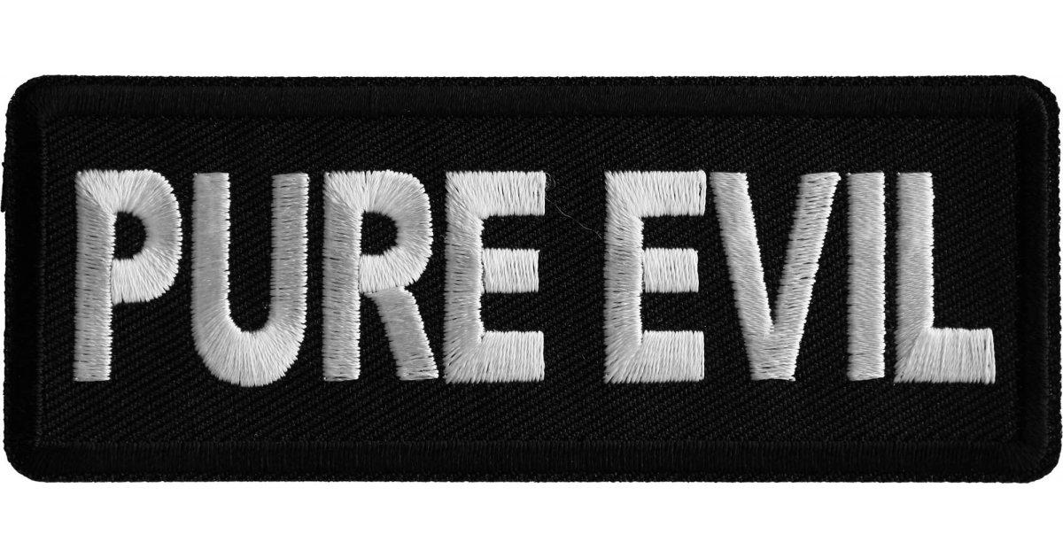 Pure Evil Patch - Biker Saying Patches by Ivamis Patches