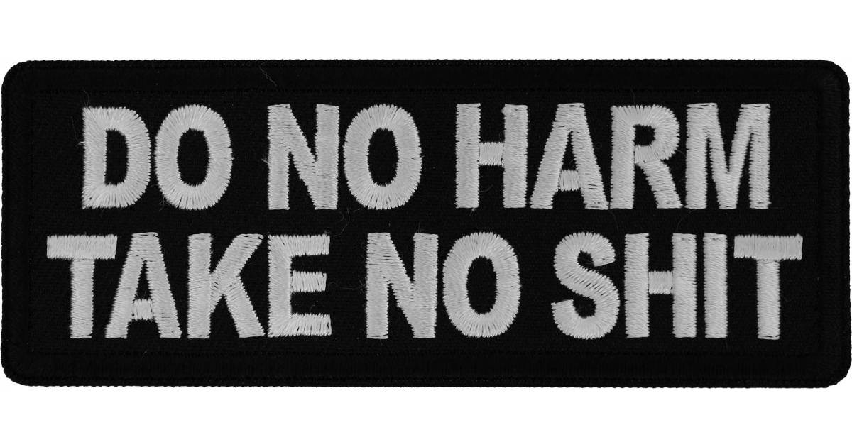 Do no Harm Take no Shit Patch, Biker Sayings by Ivamis Patches