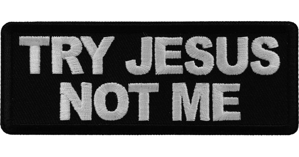 Try Jesus Not Me Patch by Ivamis Patches