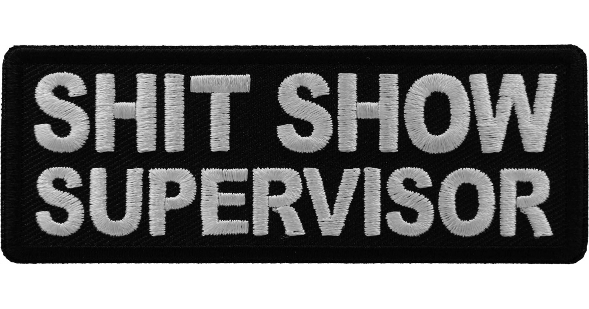 Shit Show Supervisor Patch by Ivamis Patches