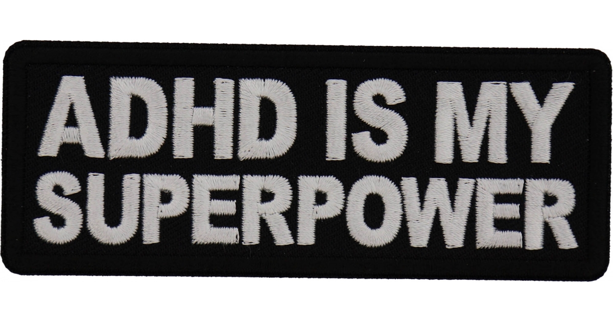 ADHD is my Superpower Patch, Funny Saying Patches, Sew or Iron on by ...