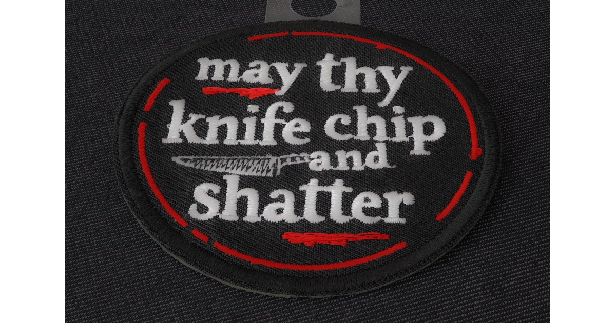 May thy knife chip and shatter Patch by Ivamis Patches