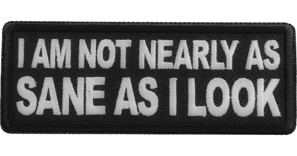 I am not nearly as Sane as I look patch by Ivamis Patches