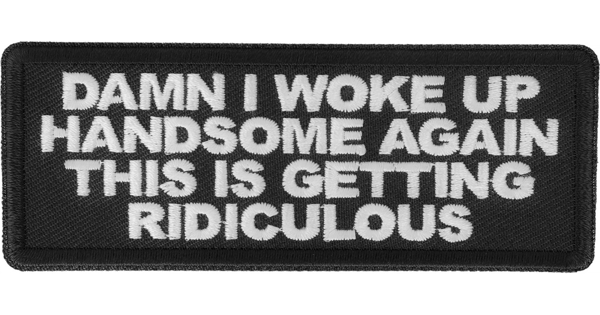 Damn I woke up handome again this is getting ridiculous patch by Ivamis ...