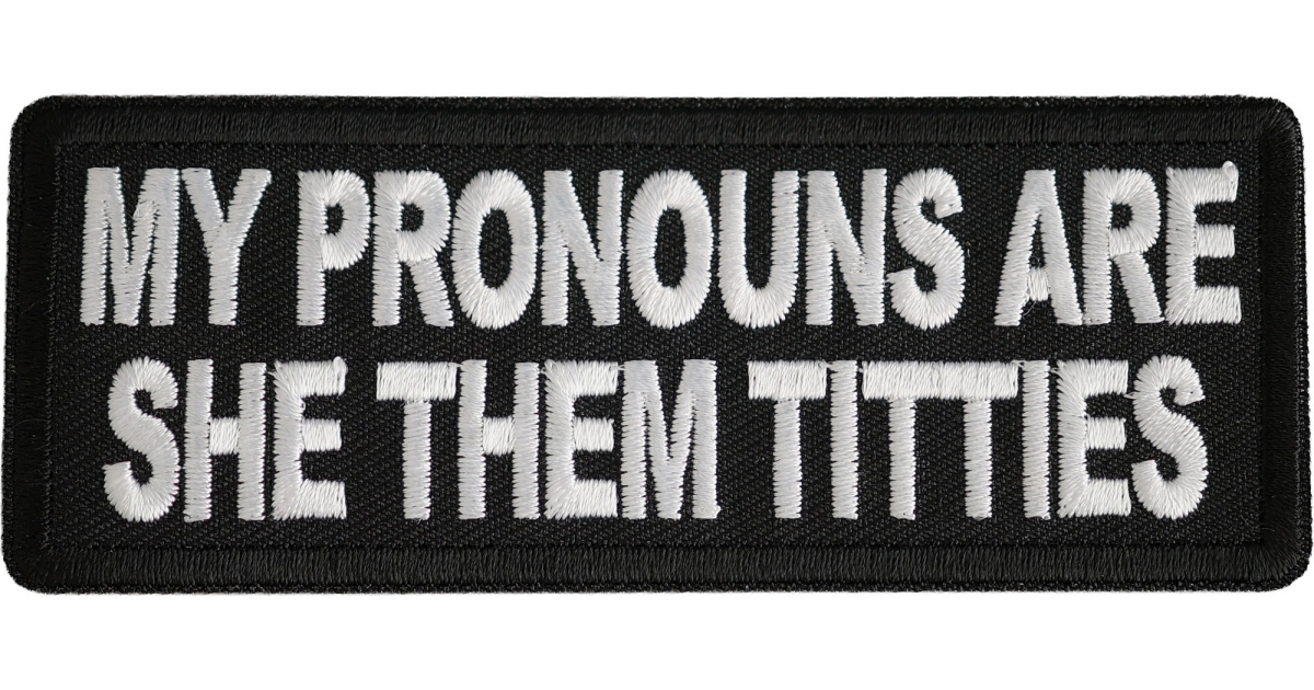 My Pronouns Are She Them Titties Patch by Ivamis Patches