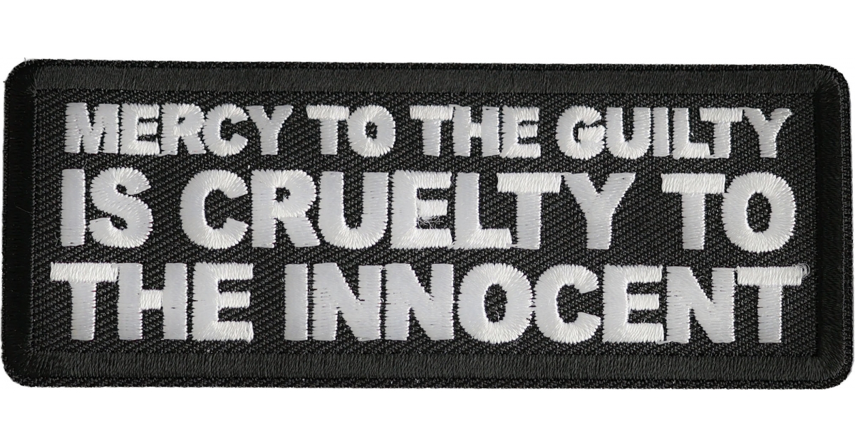 Mercy To The Guilty Is Cruelty To The Innocent Patch by Ivamis Patches