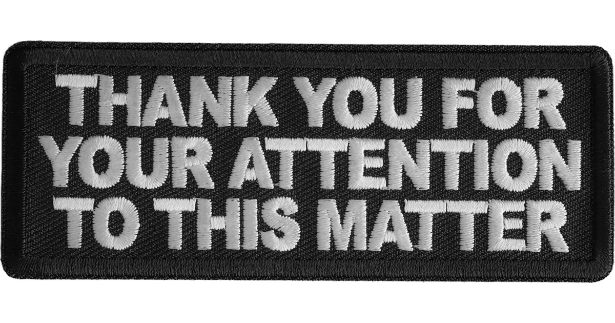 Thank You For Your Attention To This Matter Patch by Ivamis Patches