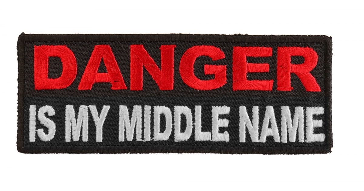 Danger Is My Middle Name Patch Funny Patches TheCheapPlace danger-is-my-middle-name-patch-funny-patches-thecheapplace