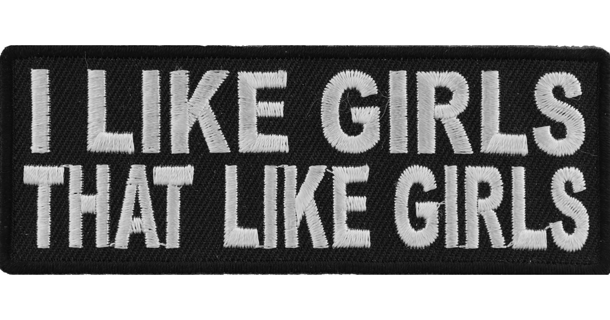 I Like Girls That Like Girls Funny Iron On Patch | Embroidered Patches ...