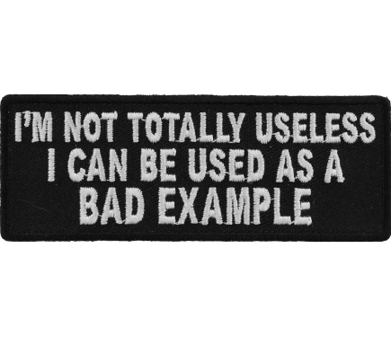 I'm Not Totally Useless I Can Be Used As A Bad Example Funny Iron on ...