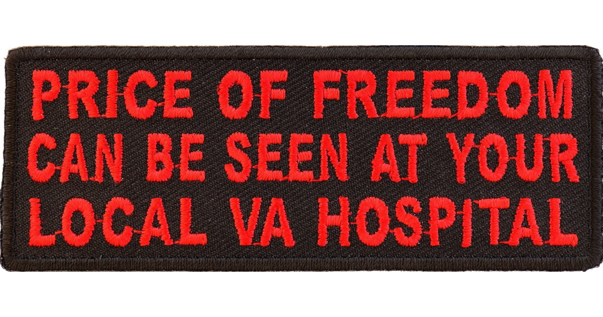 Price Of Freedom Can Be Seen At Your Local VA Hospital Patch, Patriotic ...