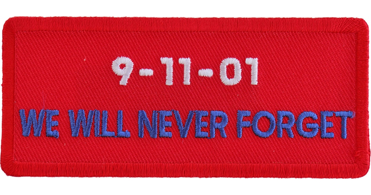 9 11 01 We Will Never Forget Patch - Iron on Patriotic Patches by ...