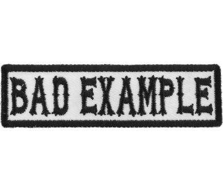 Bad Example Patch, Motorcycle Club Patches for Bikers by Ivamis Patches
