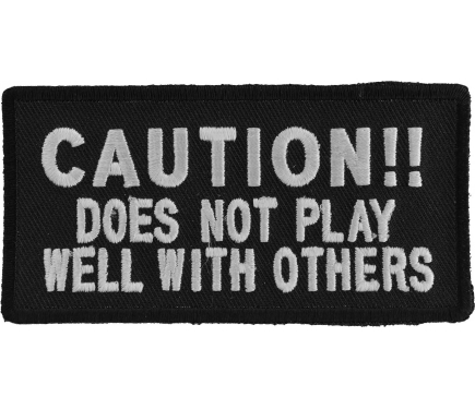 Caution Does Not Play Well With Others Patch | Embroidered Patches by ...