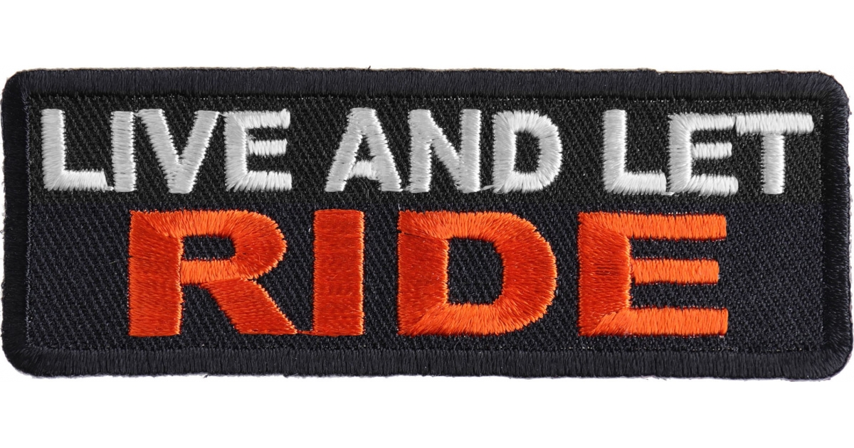 Live and Let Ride Patch - Biker Saying Patches by Ivamis Patches