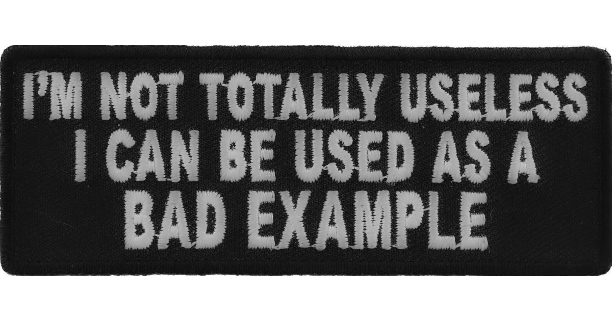 I'm Not Totally Useless I Can Be Used As A Bad Example Funny Iron on ...